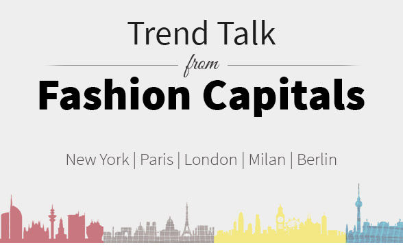 Global Fashion Trends from London, Paris, Milan, New York and Berlin