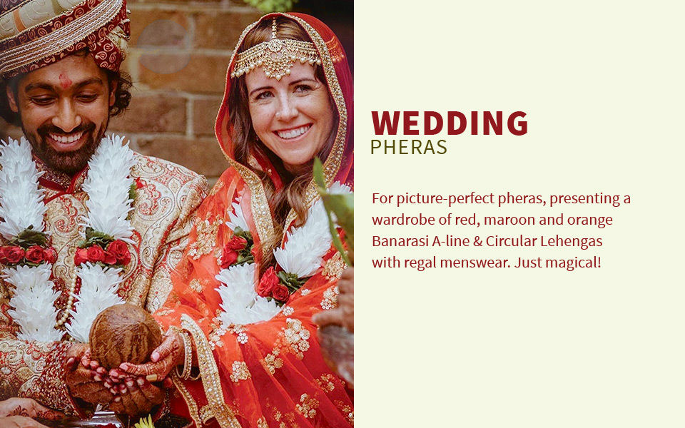 Ensembles for Indian Wedding Pheras:Silks, Zari,Statement Embroidery